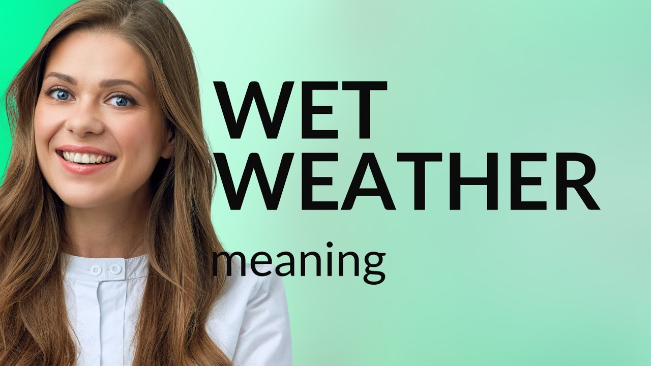 Understanding "Wet Weather": A Guide for English Learners - YouTube