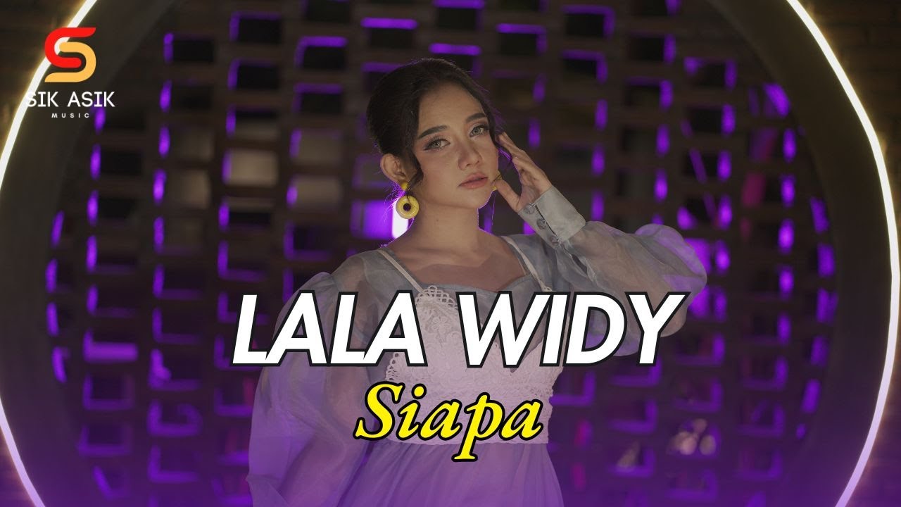 LALA WIDY - SIAPA (Official Music Video) - YouTube