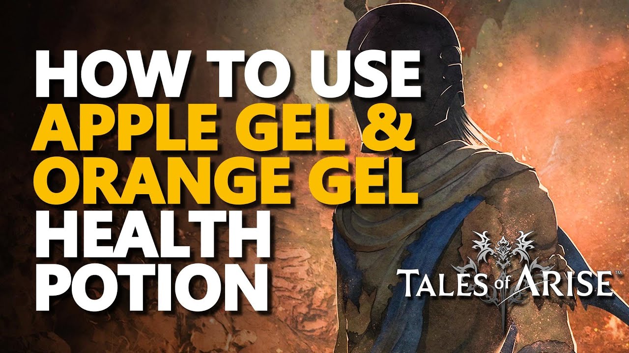 How to use Apple Gel & Orange Gel Health Potion Tales of Arise - YouTube
