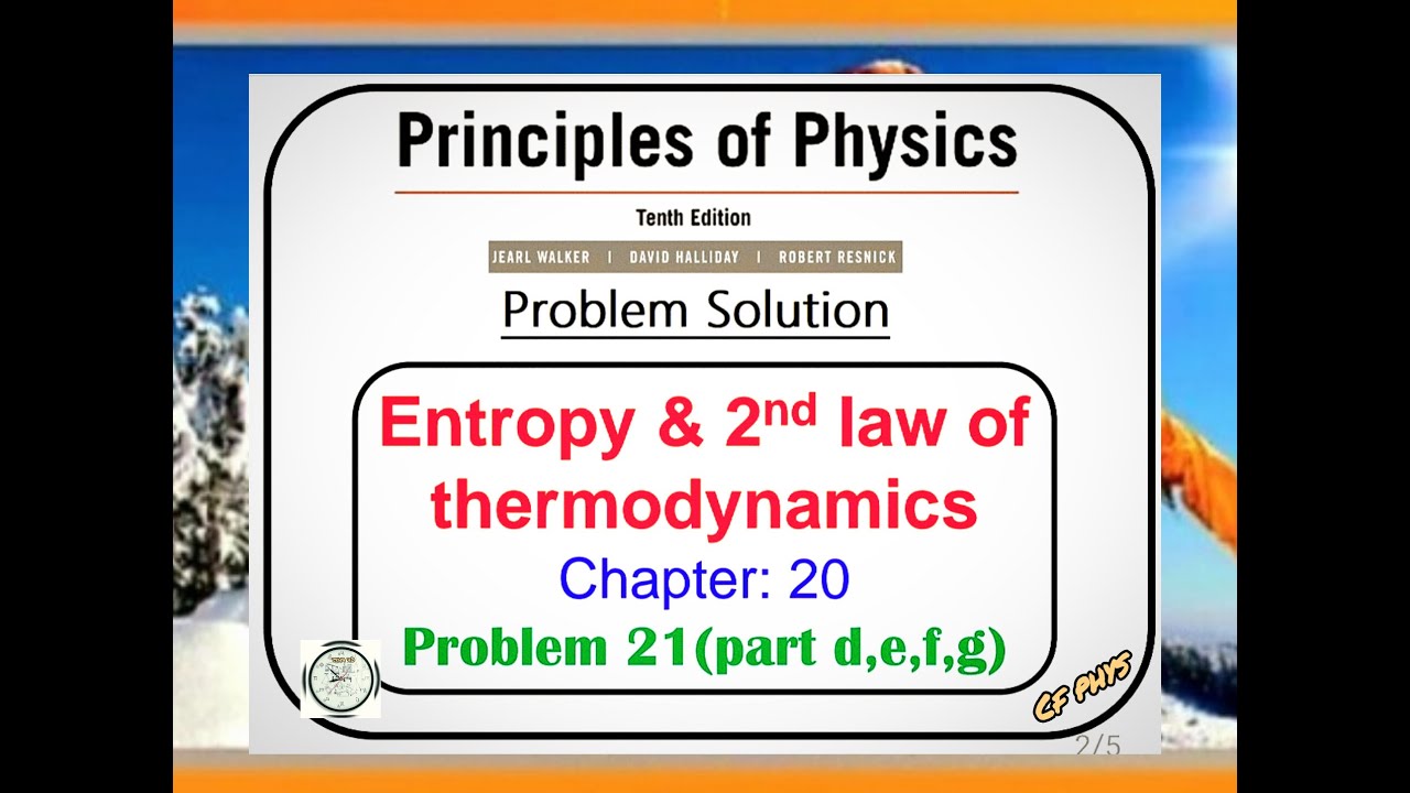 Chapter 20 - Problem 21 (d ,e, f, g) - Entropy & 2nd law of ...