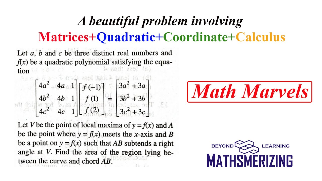 Math Marvels: A beautiful problem involving matrices, quadratic ...