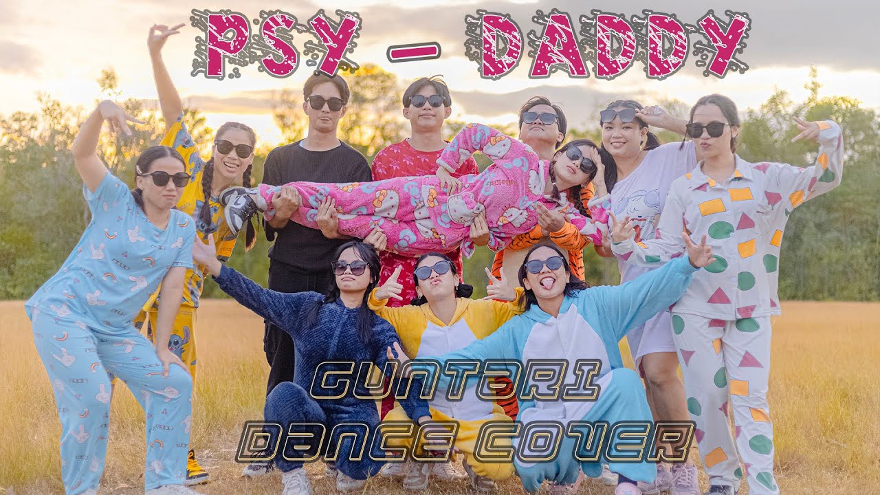 PSY - DADDY | GUNTARI DANCE COVER | KOTA BELUD, SABAH, MALAYSIA - YouTube