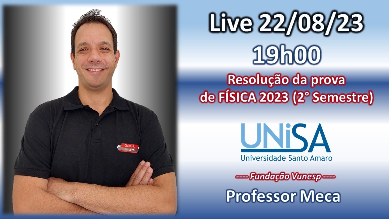 UNISA 2023 | Segundo Semestre | FÍSICA | VESTIBULAR | RESOLUÇÃO | LIVE ...