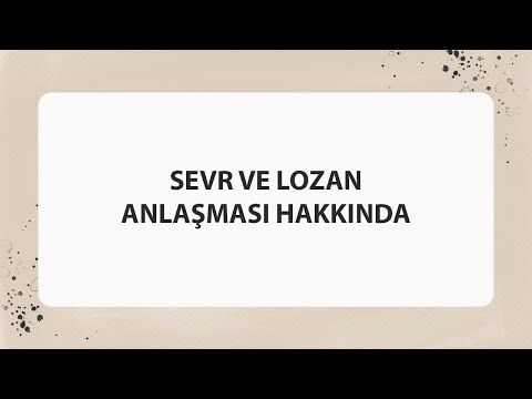 SEVR VE LOZAN ANLAŞMASI HAKKINDA