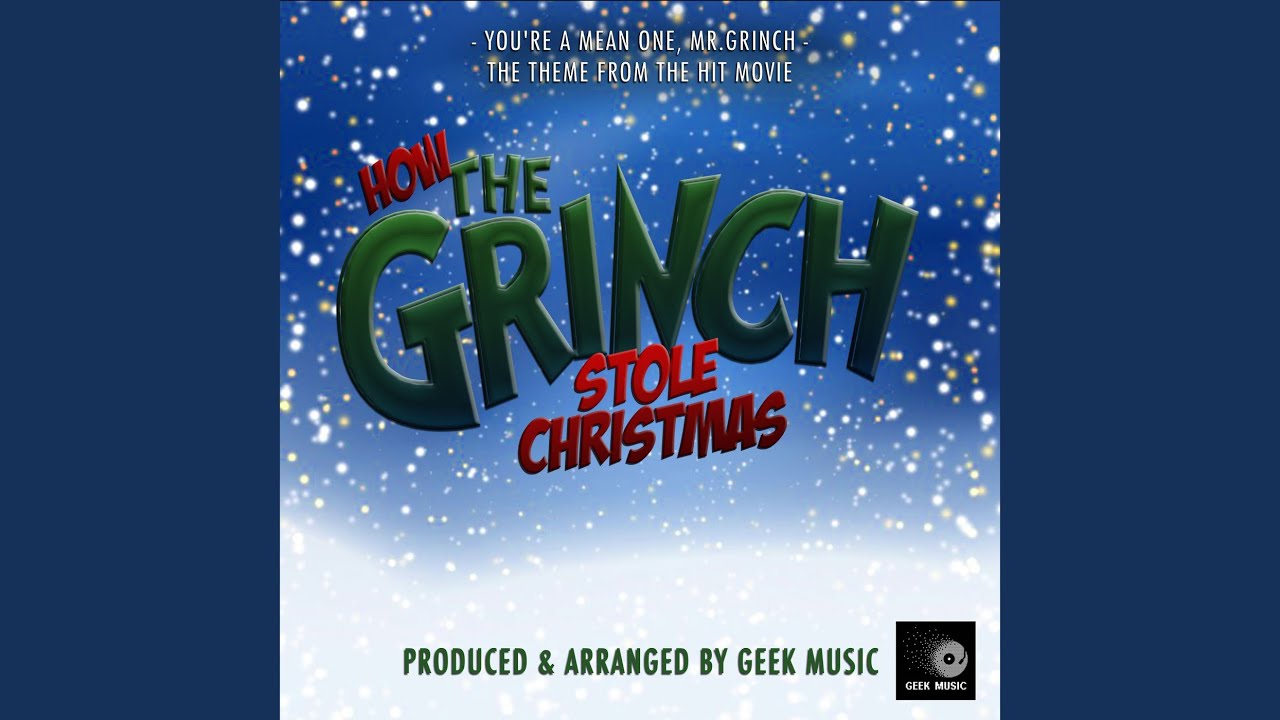You're A Mean One, Mr Grinch (From "How The Grinch Stole Christmas ...