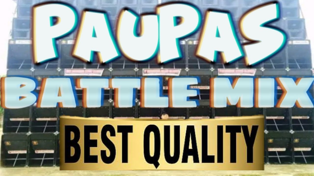 BEST OF PAUPAS BATTLE MIX NONSTOP HIGH QUALITY WHNZ REMIX FT. DJ JOEMAR ...