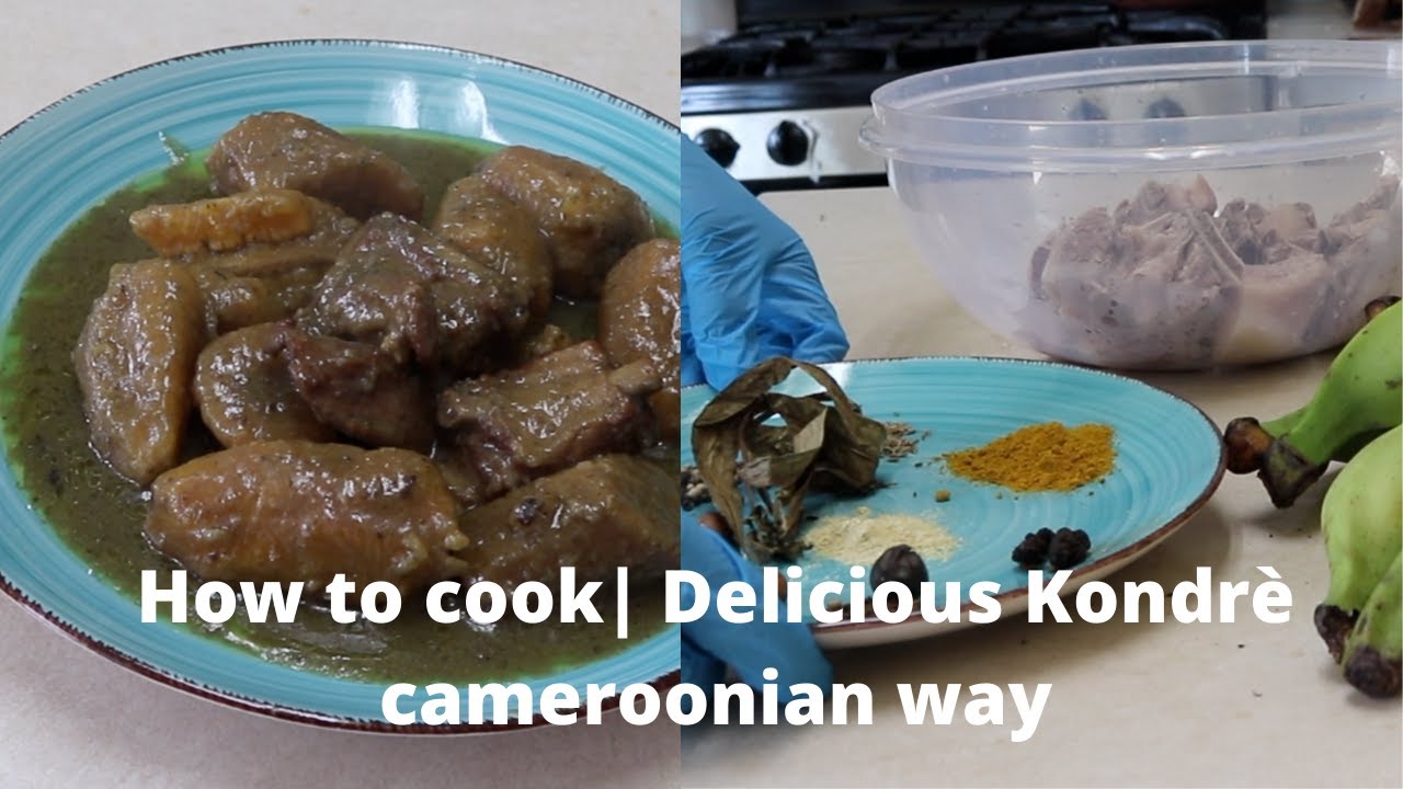 How to cook| Delicious Kondrè cameroonian way - YouTube
