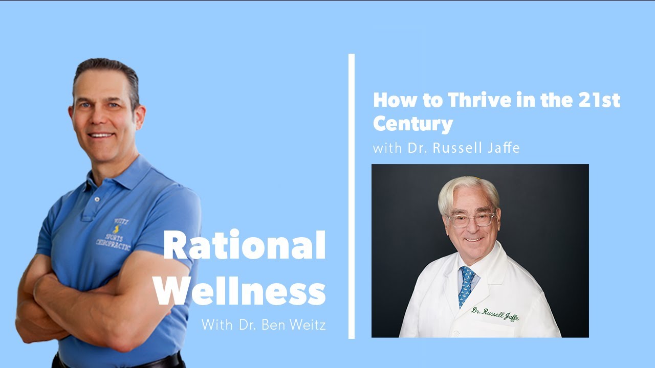 How to Thrive in the 21st Century with Dr. Russell Jaffe: Rational ...