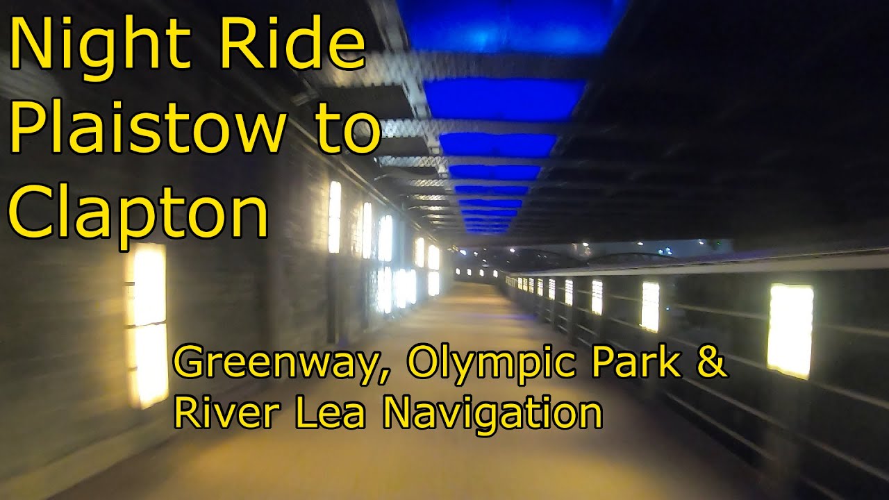 025 🚲 Night Ride Plaistow to Clapton - via Greenway, Olympic Park and ...