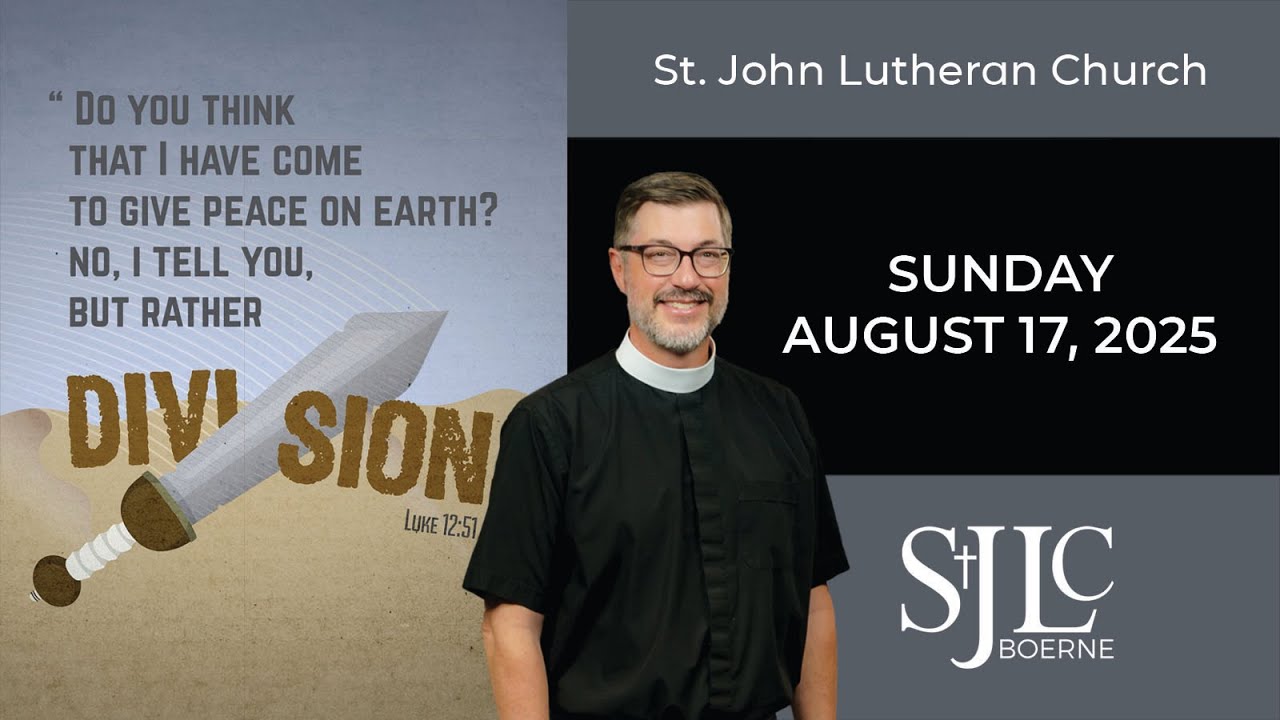 Sunday, August 17, 2025, St. John Lutheran Church, Boerne, TX - YouTube