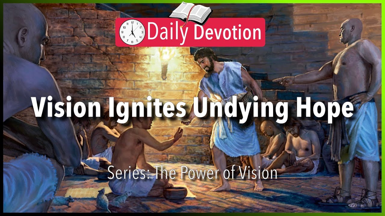 November 16: Genesis 41:14 - Vision Ignites Undying Hope - 365 Daily ...