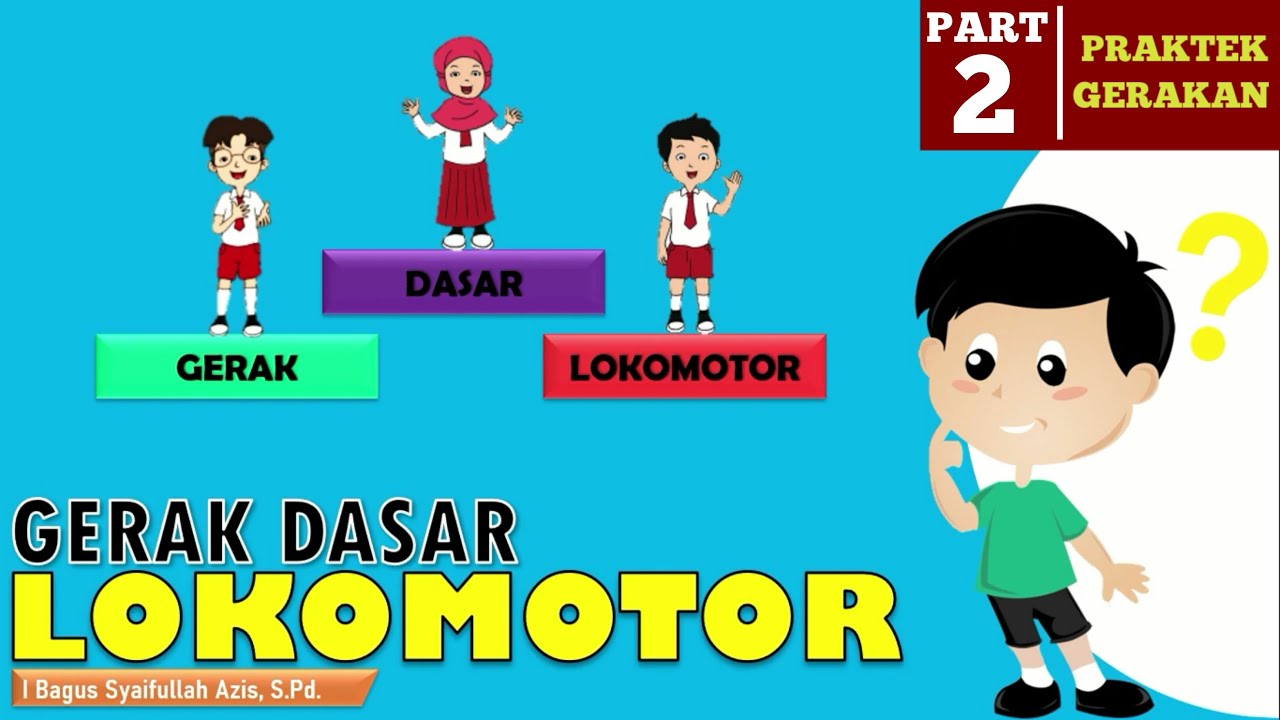 MATERI GERAK DASAR LOKOMOTOR | VIDEO PRAKTEK | [Part 2] - YouTube