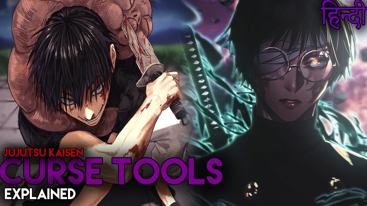 CURSE TOOLS EXPLAINED UNDER 5 MINUTES|JUJUTSU KAISEN|SUPER RISES|HINDI ...