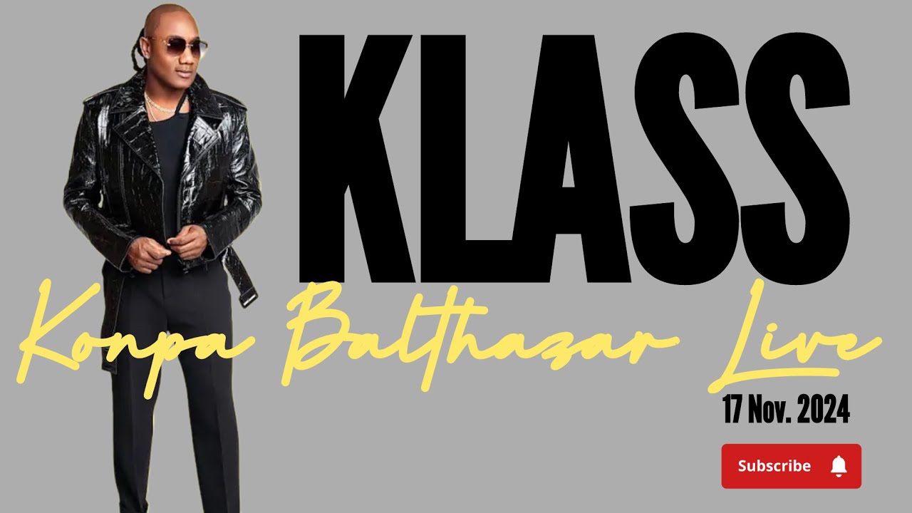 KLASS: Pou yon moun map mande (Konpa Balthazar live new album 2024 ...