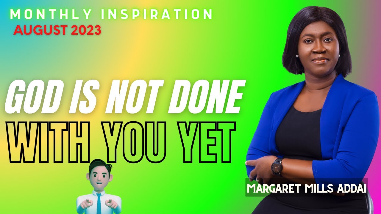 Monthly Inspiration ~ God is Not Done with You Yet by Mrs. Margaret ...