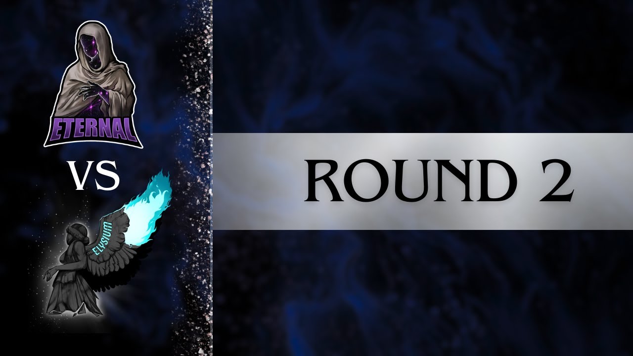 Season 2 - Round 2 | ELYSIUM V ETERNAL - YouTube