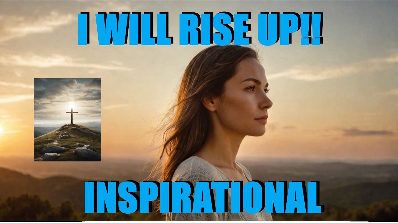 Christian Inspiration | I Will Rise Up | Daily Jesus Devotional ...