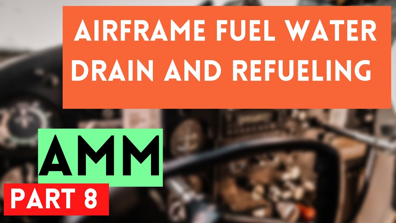 Airframe Fuel Water Drain and Refueling | Aircraft Maintenance Manual ...