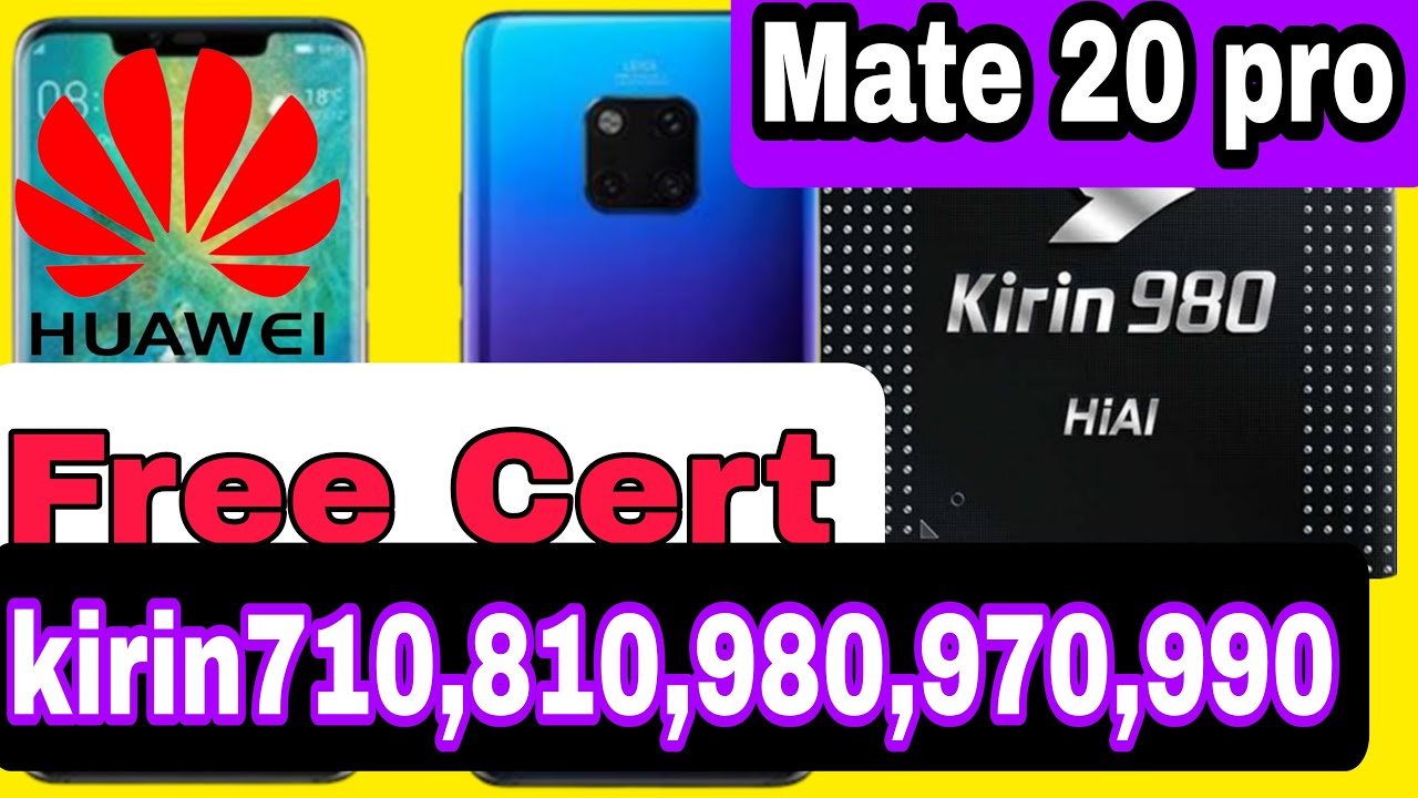 Huawei kirin 980 cert file free Huawei mate 20 pro cert , kirin980 cert file hcu and chimera ...