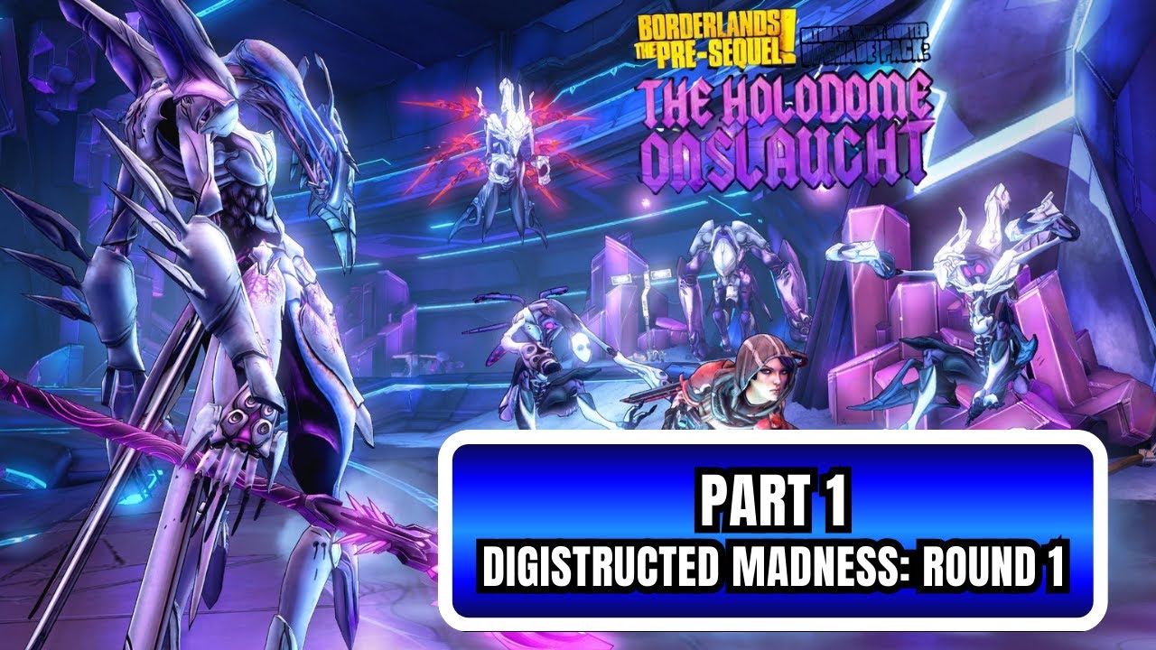 Borderlands: The Pre-Sequel: The Holodome Onslaught Walkthrough Gameplay Part 1 - Madness: Round ...