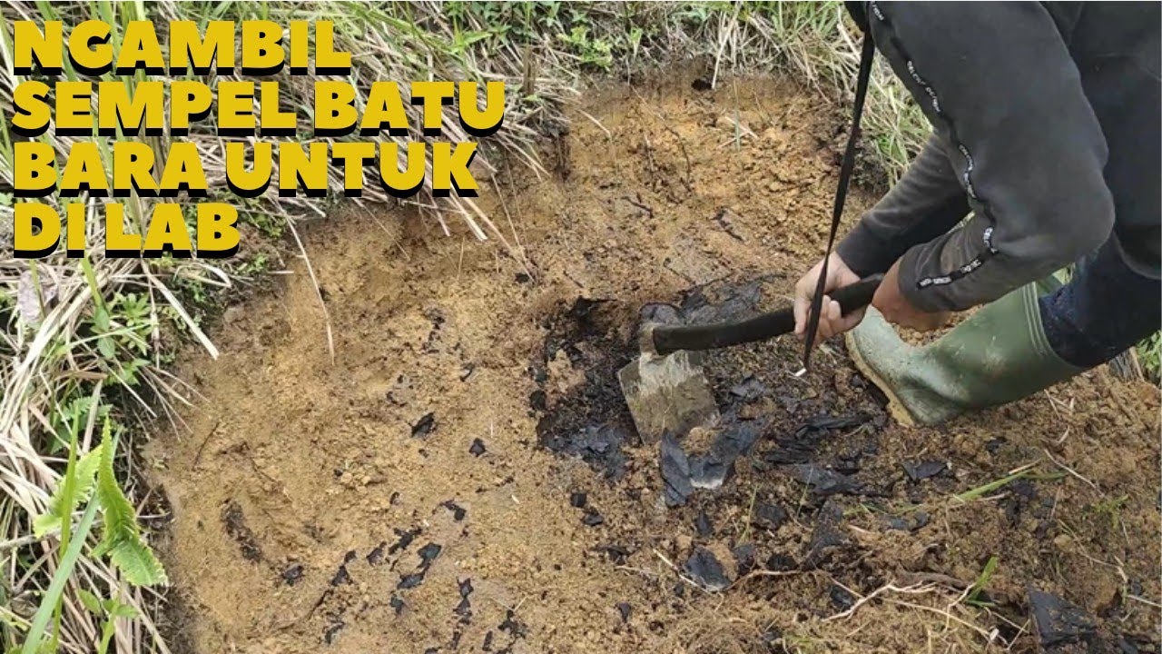 Ngambil Sampel Batu Bara Untuk Di Lab - YouTube