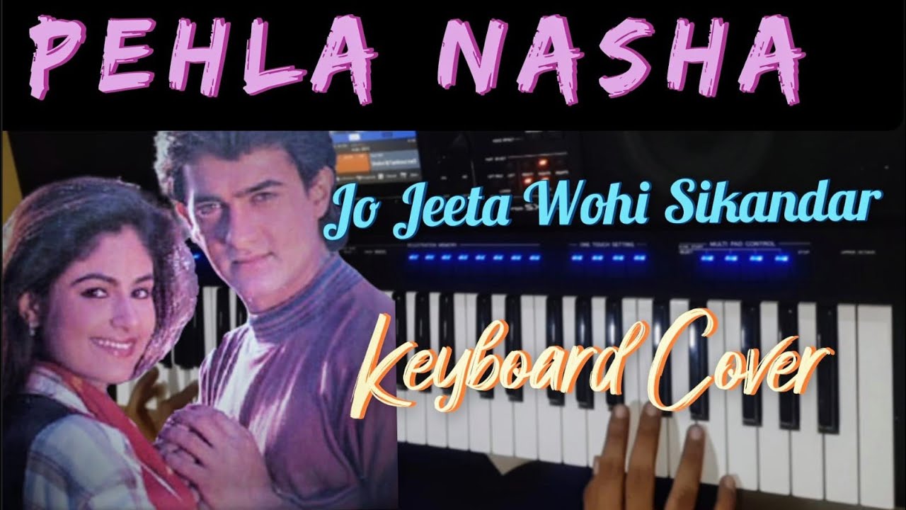 Pehla Nasha - Jo Jeeta Wohi Sikandar | Keyboard Cover | With Lyrics - YouTube