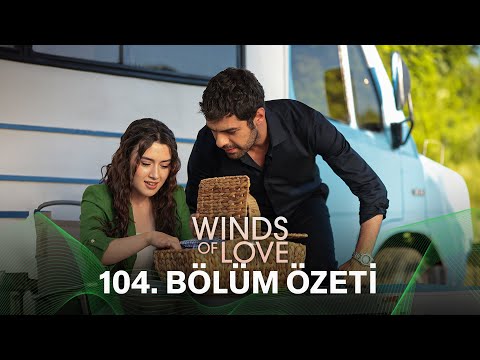 Rüzgarlı Tepe 104. Bölüm Özeti | Winds of Love Episode 104 Recap (Eng Sub)
