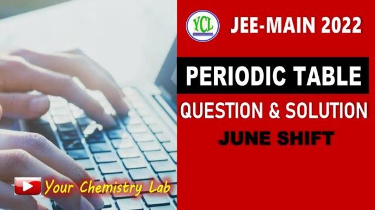 Periodic table/JEE Main 2022 June Shift Questions & Solution - YouTube
