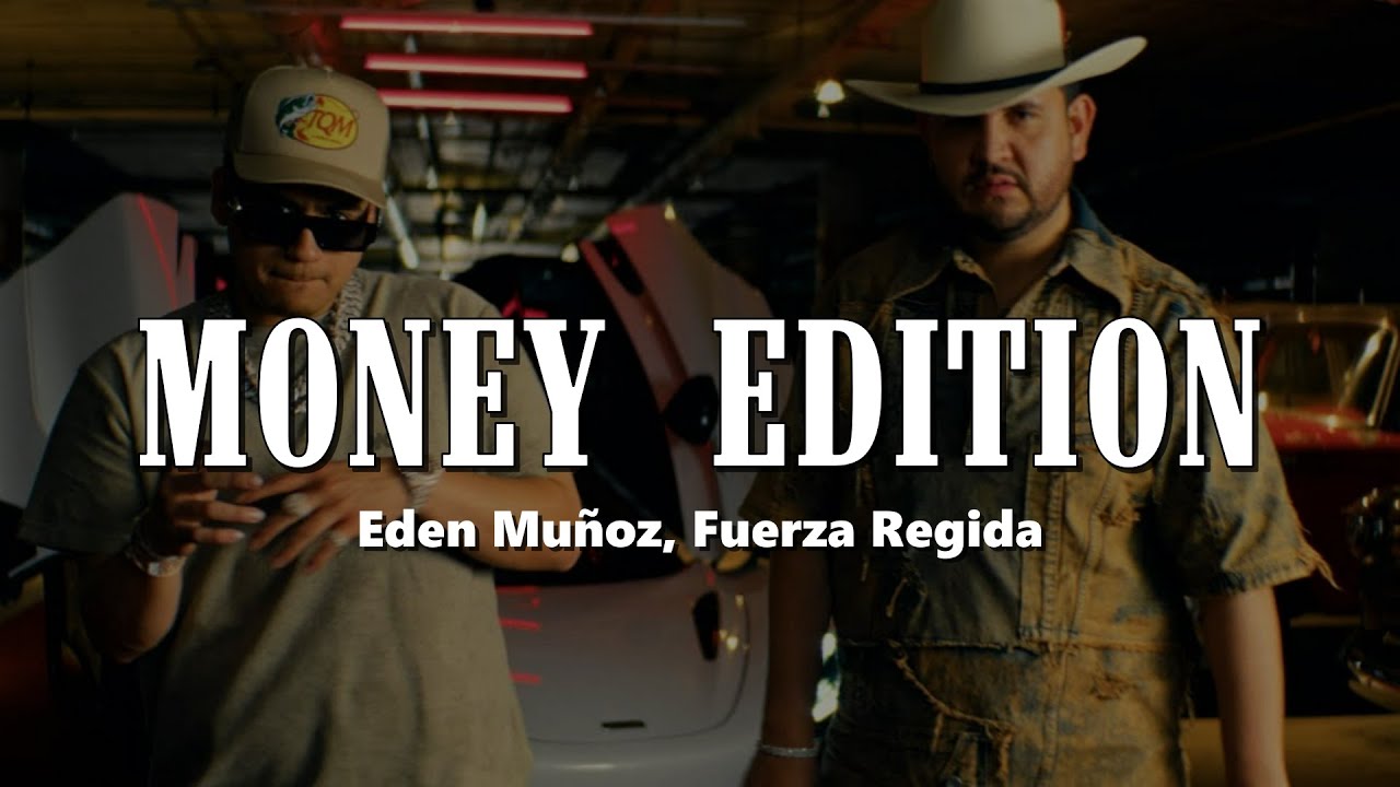Eden Muñoz, Fuerza Regida - MONEY EDITION (Letra/Lyrics) - YouTube
