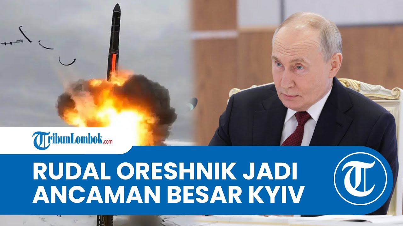 SIAP-SIAP HADAPI TEROR Rudal Oreshnik: Senjata Canggih Rusia yang ...