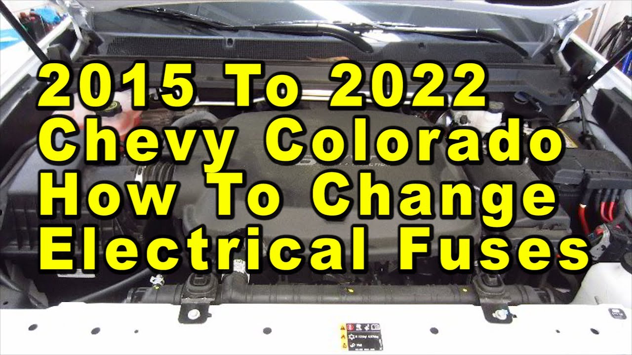 2015 To 2022 Chevrolet Colorado How To Change Electrical Fuses With ...