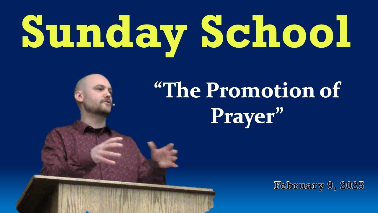Sunday School - "The Promotion of Prayer" (Steve) - YouTube