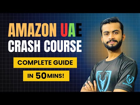 AMAZON UAE CRASH COURSE I Start Your Business in Just 50 Mins! (Step-by-Step Guide)