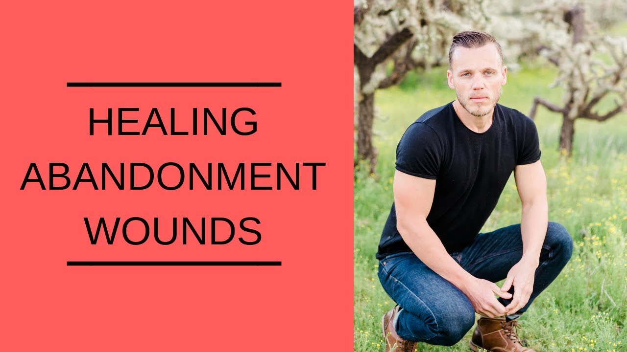 Healing Abandonment Wounds YouTube healing-abandonment-wounds-youtube