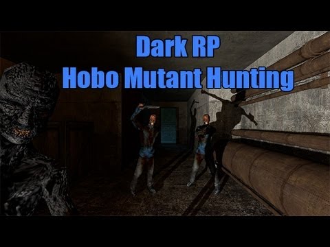 DarkRP: Hobo Mutant Hunting (Garry's Mod) - YouTube