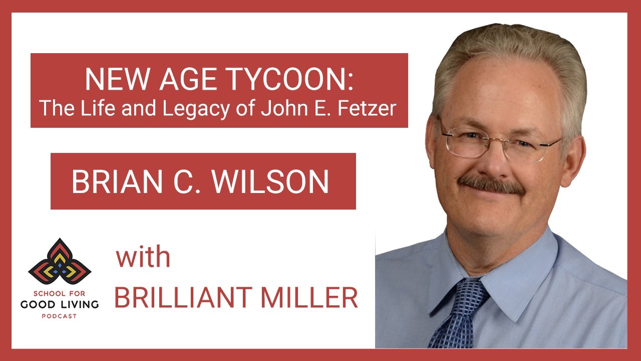 New Age Tycoon: The Life and Legacy of John E. Fetzer with Brian C ...