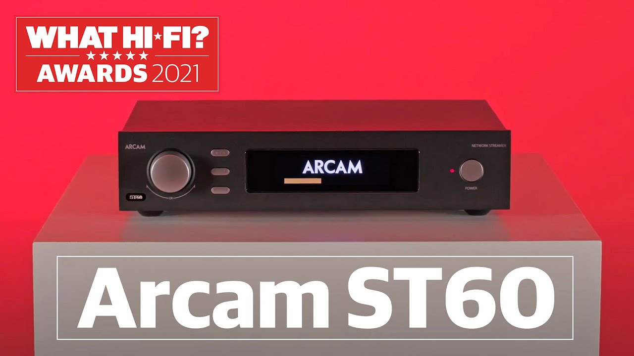 Best music streamer, What Hi-Fi? Awards 2021: Arcam ST60 - YouTube