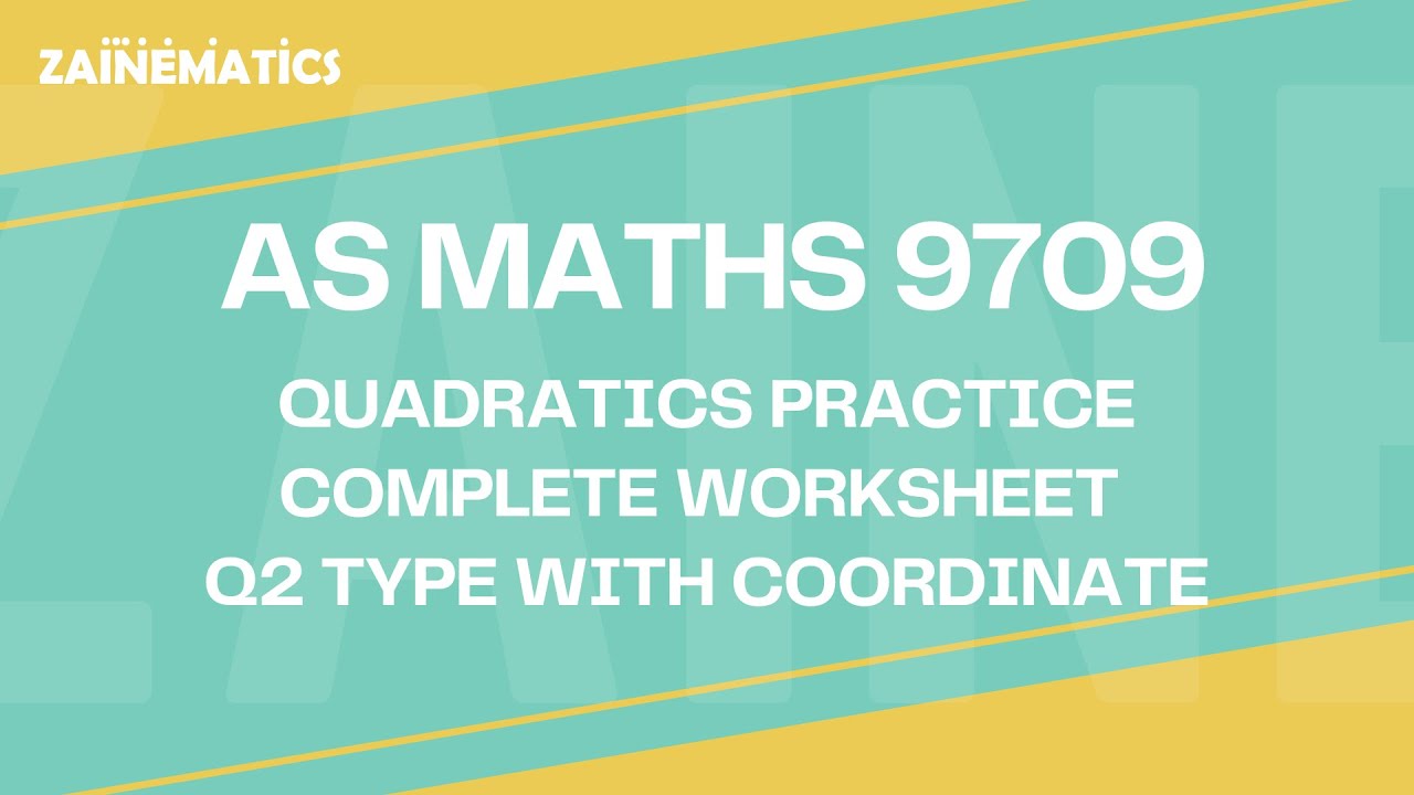 P1 QUADRATICS Q2 WITH COORDINATE COMPLETE WORKSHEET PRACTICE | A LEVELS 9709 - YouTube
