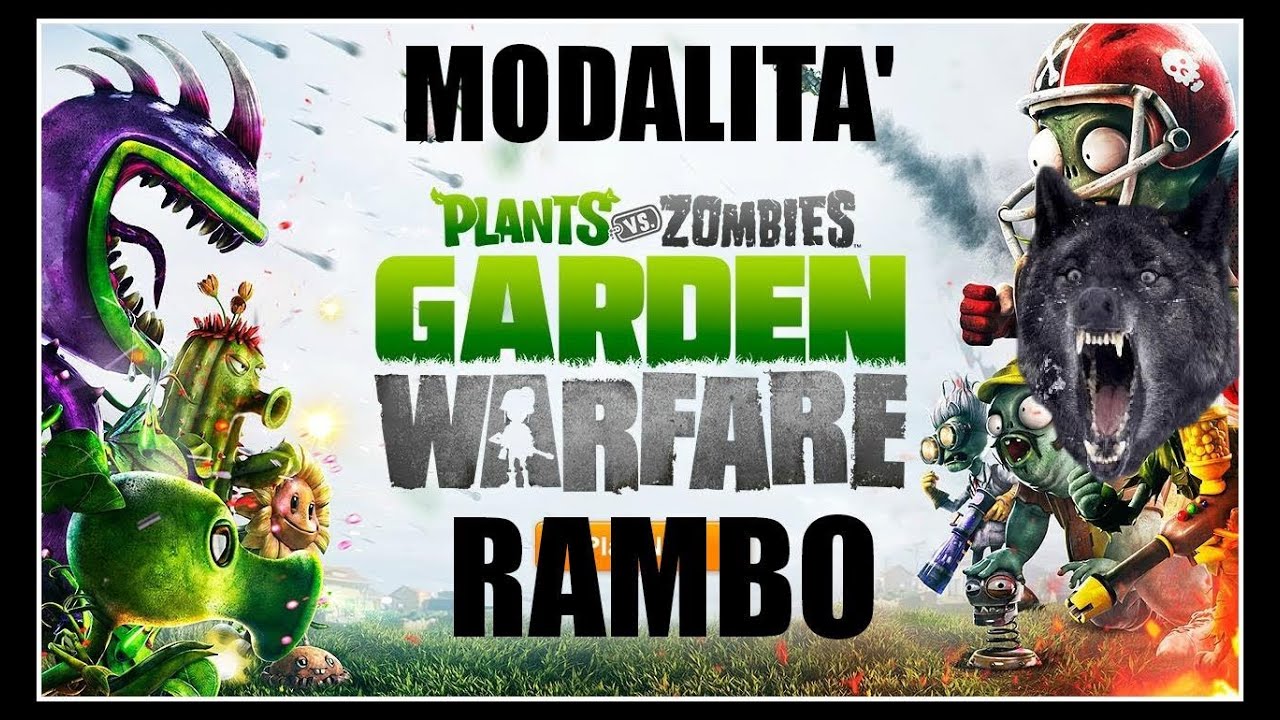 MI CHIAMAVANO.. RAMBO!! - Plant vs Zombies Garden Warfare [XBOX ONE ...