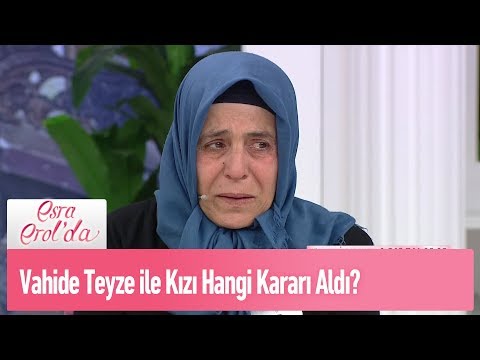 Vahide Teyze ile kızı hangi kararı aldı? - Esra Erol'da 13 Mayıs 2019