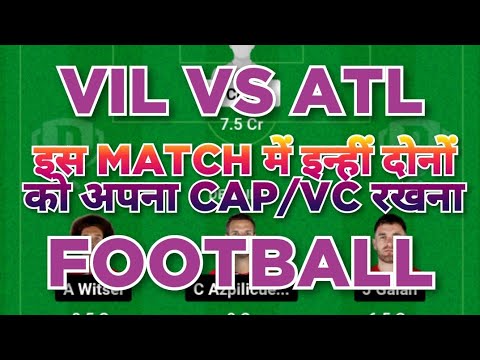 VIL vs ATL Football dream11 team | VIL vs ATL Football dream11 team ...