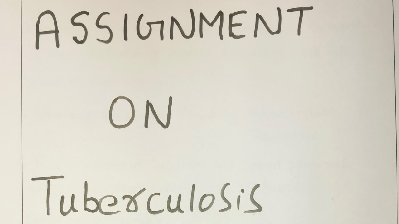ASSIGNMENT ON TUBERCULOSIS #medical #gnm2ndyear #gnm - YouTube