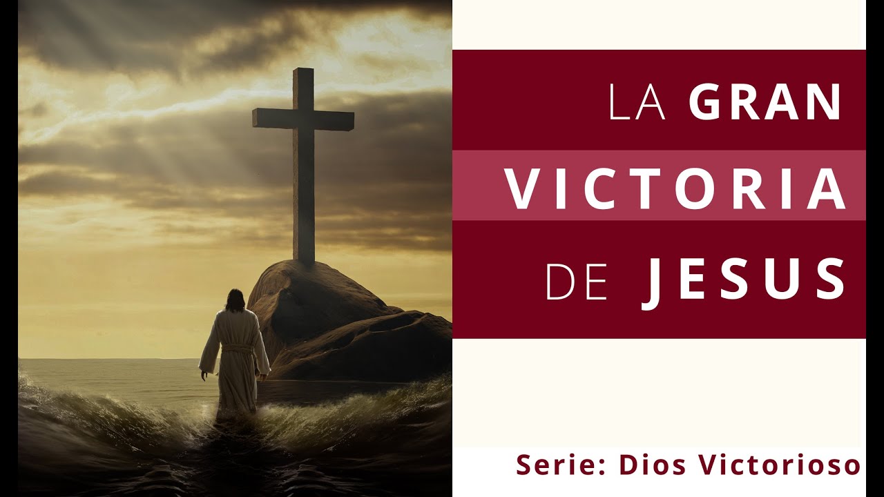 La gran victoria de JESUS - Serie: Dios Victorioso - YouTube