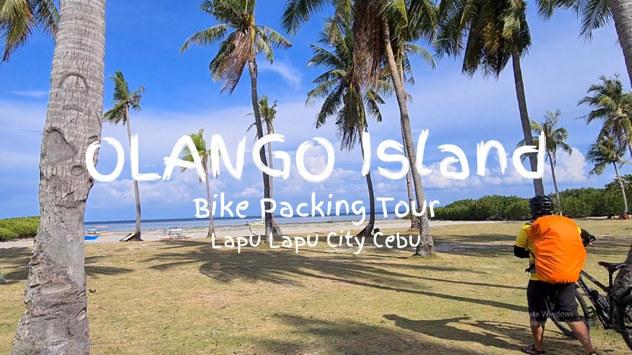 Exploring - OLANGO Island - bike packing tour - Lapu Lapu City Cebu ...