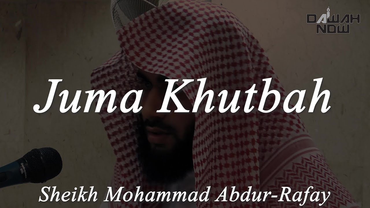 Juma Khutbah - by Sheikh Muhammad Abdur-Rafay - YouTube