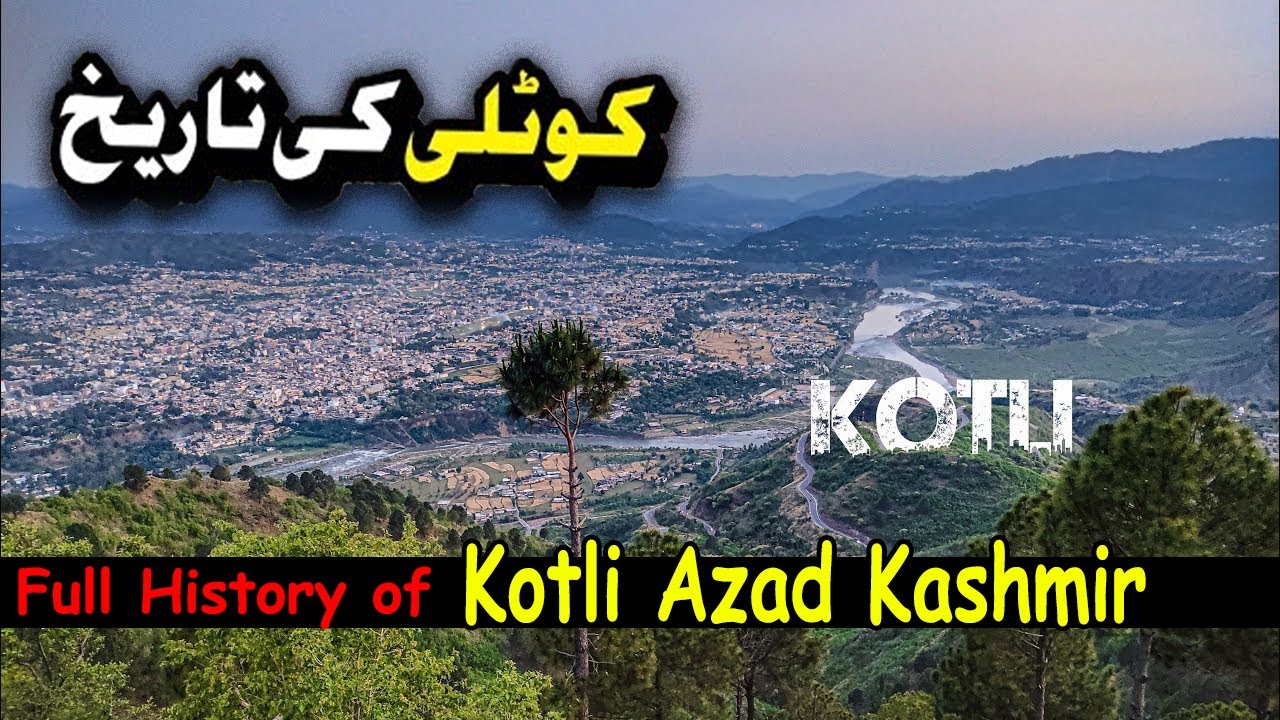 History of Kotli Azad Kashmir | Kotli Azad Kashmir Tourist Places ...
