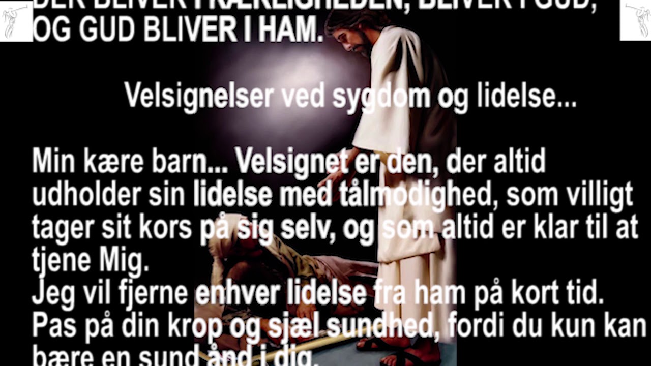(Lukas 22:42)BD0345 Velsignelser ved sygdom og lidelse - YouTube