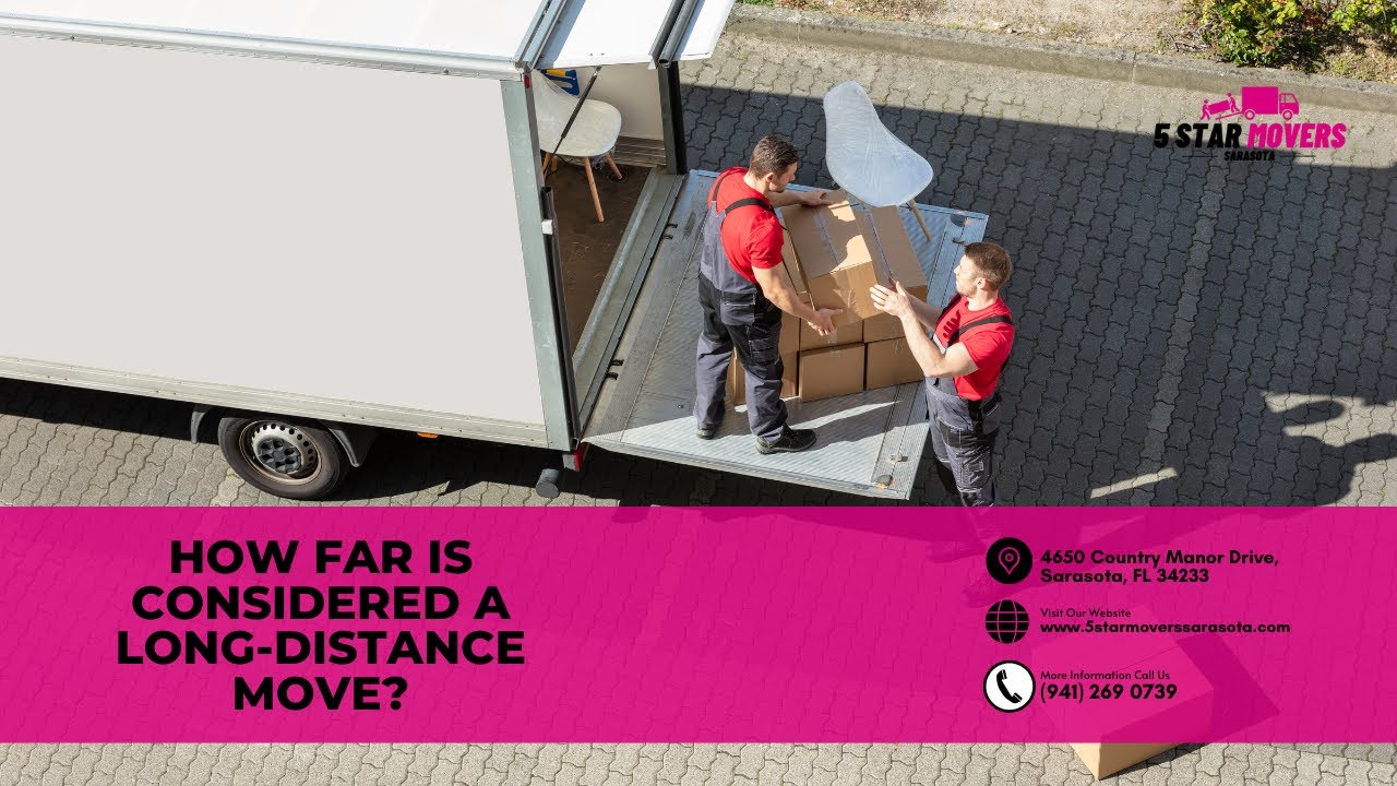 How Far is Considered a Long-Distance Move? | 5 Star Movers Sarasota - YouTube