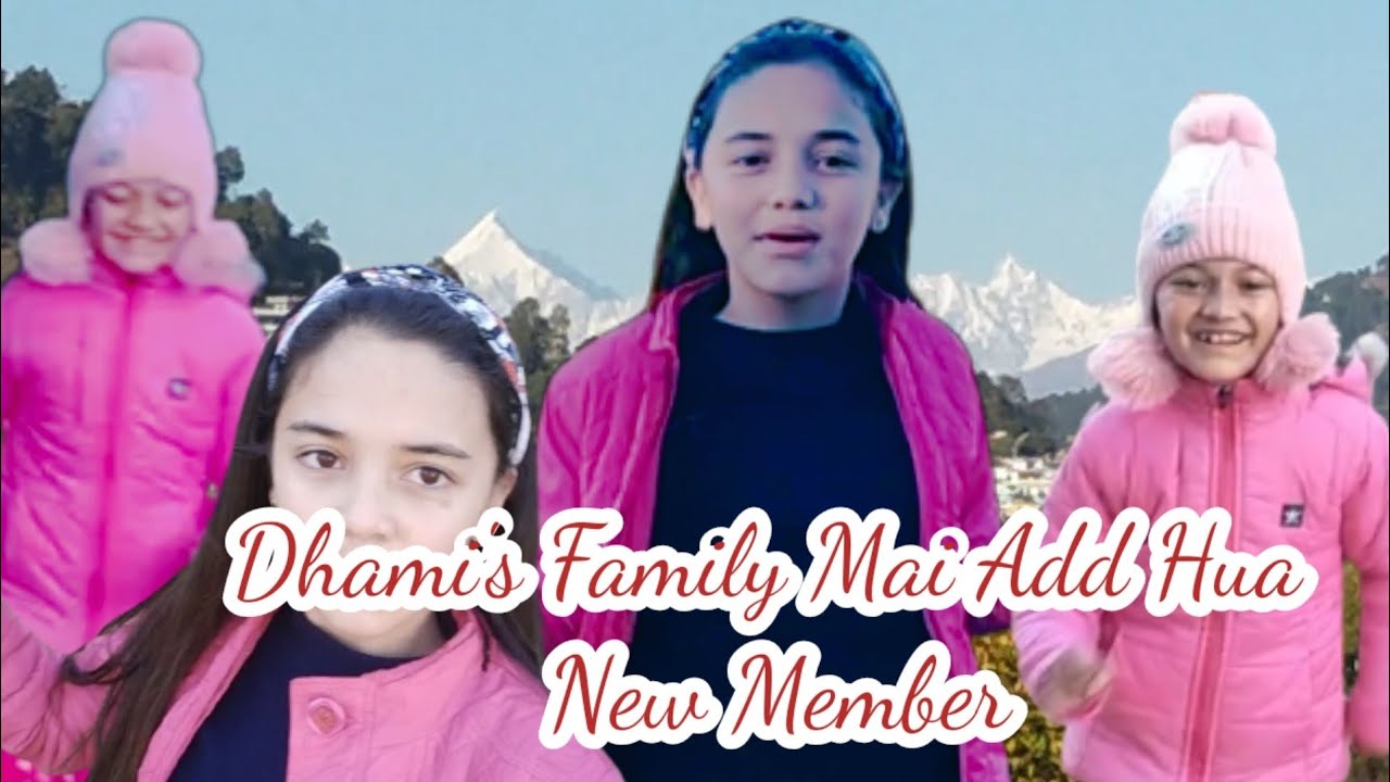 Dhami's Family Mai Add Hua New Member || नये सदस्य का मस्त स्वागत ...