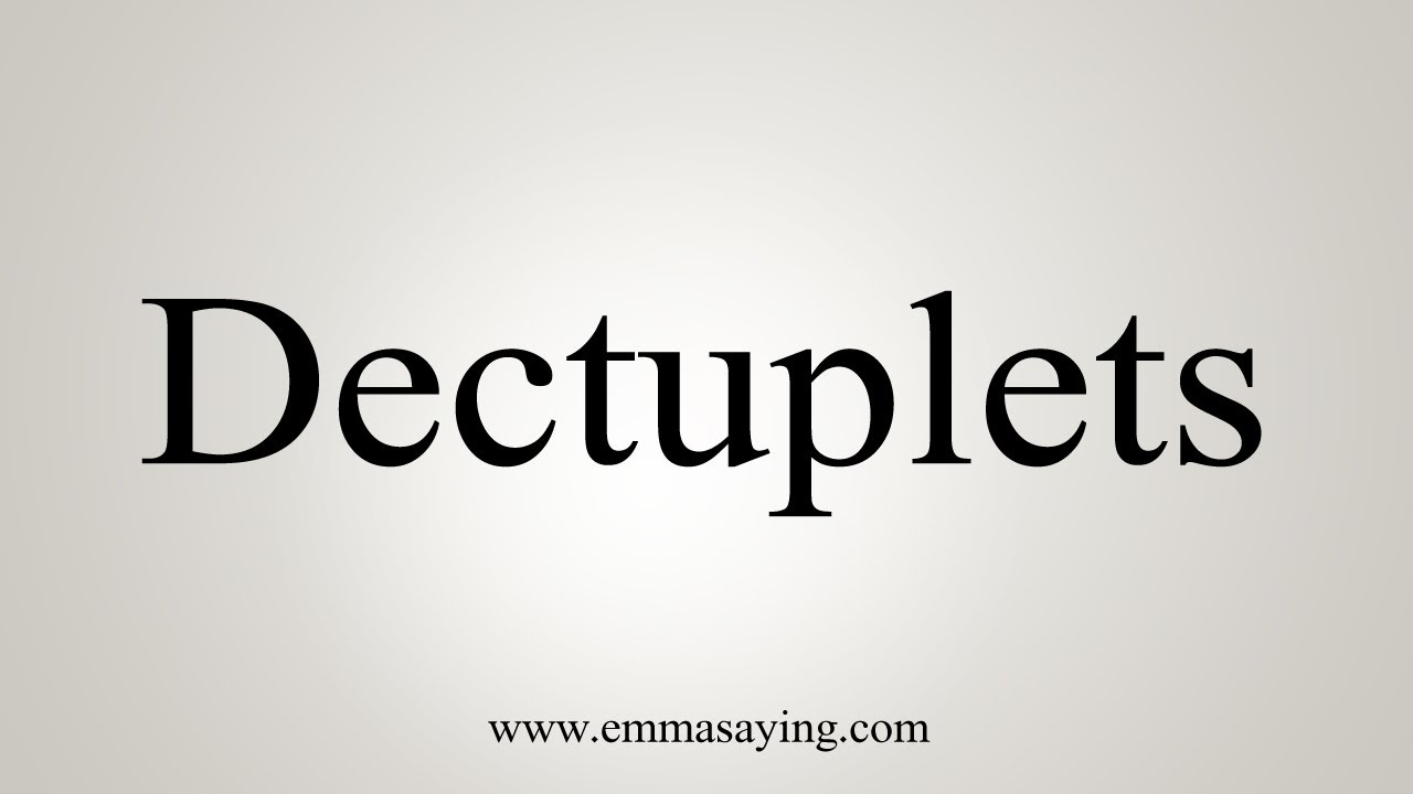 How To Say Dectuplets - YouTube